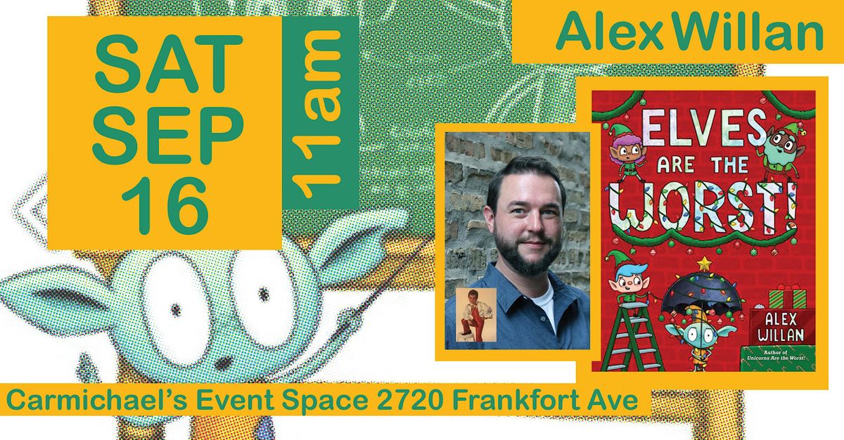 Alex Willan Presents Elves Are the Worst 11AM Storytime, Carmichael's ...