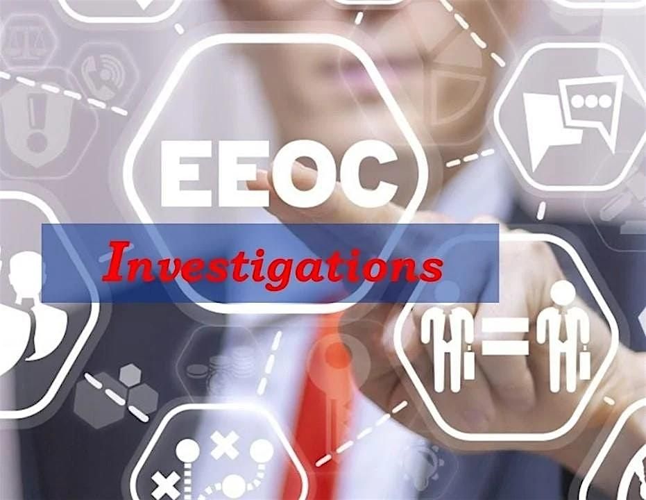 2024 EEOC and Employers: Investigating Harassment and Discrimination ...