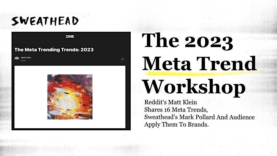 The 2023 Meta Trend Workshop: Reddits Matt Klein Shares 16 Meta Trends ...