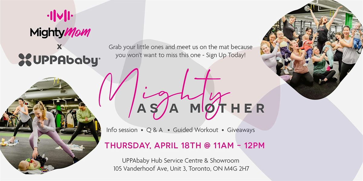 Mighty Mom x UPPAbaby Canada : Mighty As A Mother Workshop, UPPAbaby ...