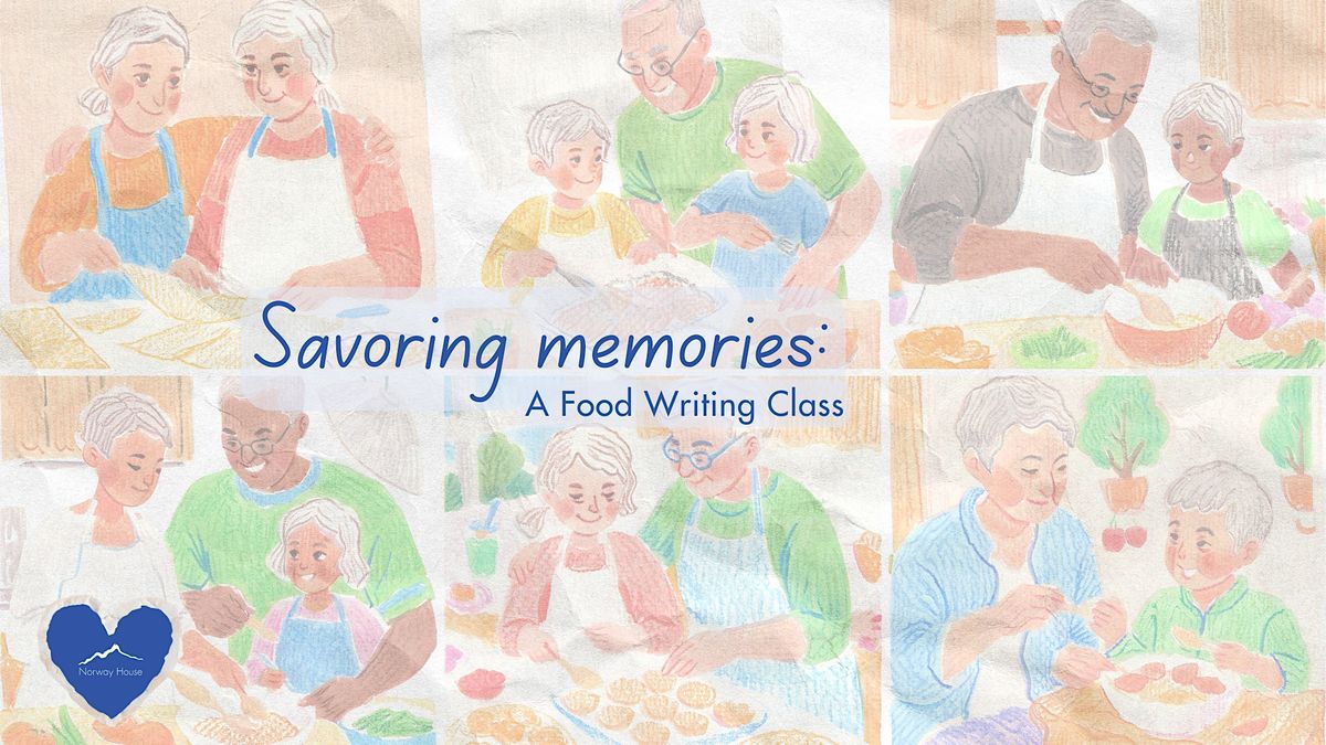 Savoring Memories: A Food Writing Class with Brenda Hudson, Norway ...