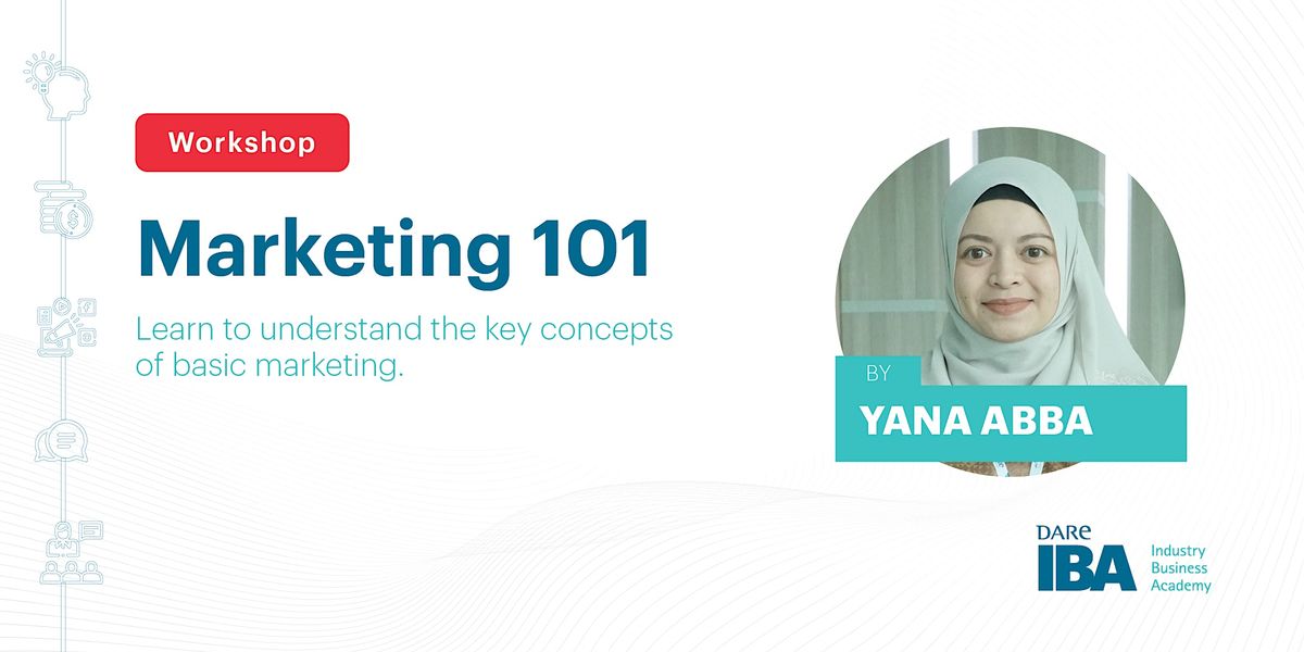 Marketing 101 Workshop by Yana Abba, IBA Training Room, iCentre, Bandar Seri Begawan, 7 March ...