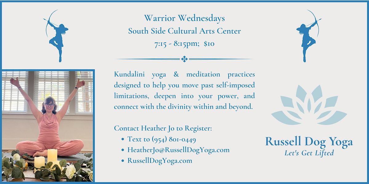 Warrior Wednesday Kundalini Yoga & Meditation, South Side Cultural Arts ...