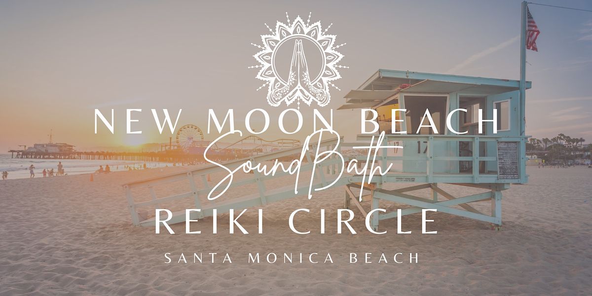 New Moon Beach Sound Bath Reiki Circle, Santa Monica Beach, Santa ...
