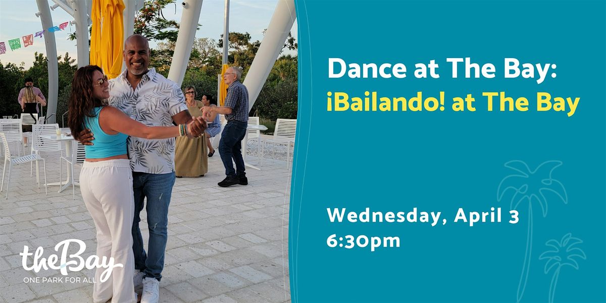 Dance at The Bay: ¡Bailando! at The Bay, The Nest at The Bay Park ...