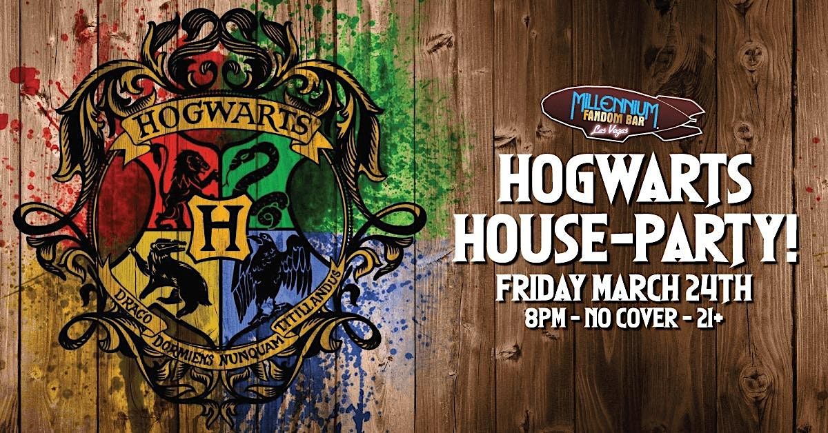 HOGWARTS HOUSE-PARTY!, Millennium FANDOM BAR, Las Vegas, 24 March to 25 ...