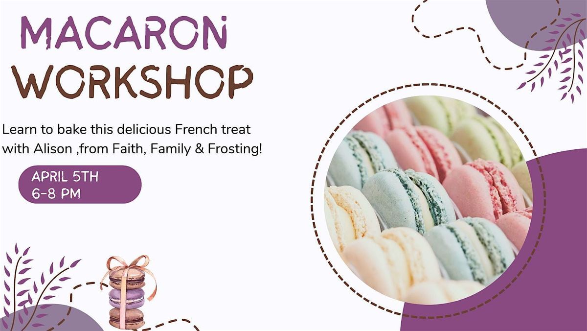 MACARON MAKING CLASS, Collaboration Station, Central, 5 April 2024 ...