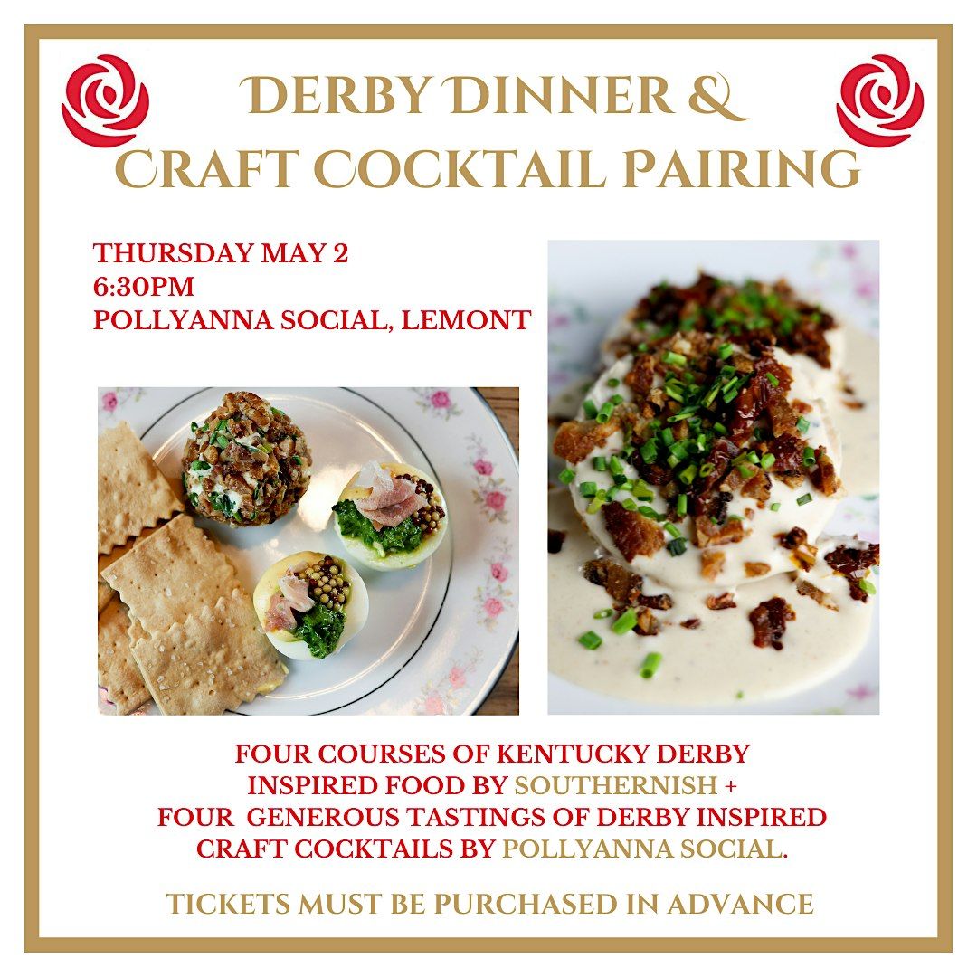 DERBY DINNER + CRAFT COCKTAIL PAIRING, Pollyanna Social, Lemont, 2 May ...