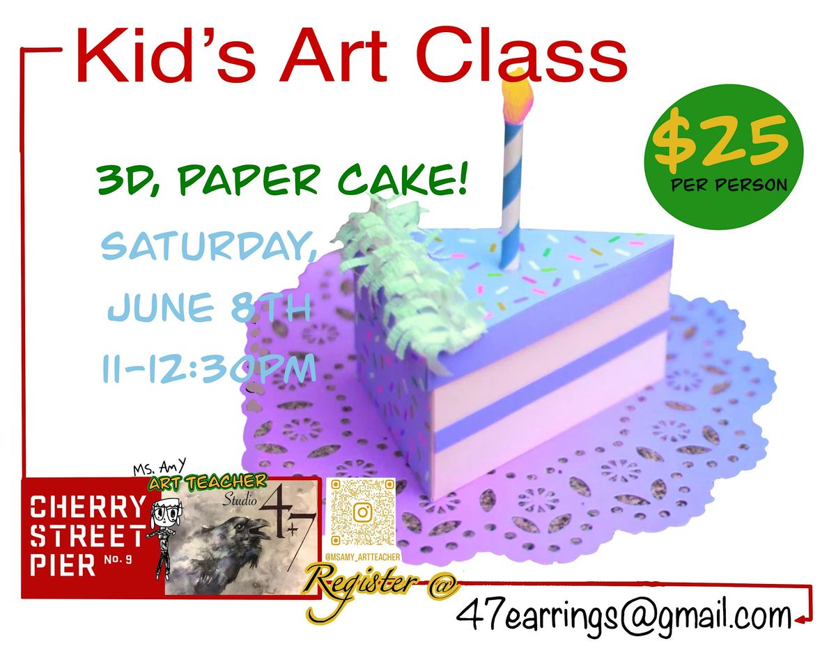 Kid’s art class/make a paper cake!, Cherry Street Pier, North ...