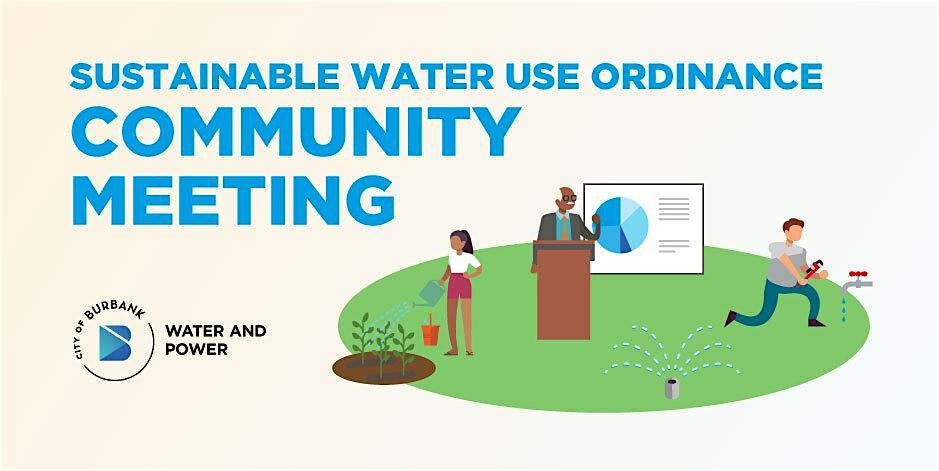Sustainable Water Use Ordinance Community Meeting #3, in person and ...