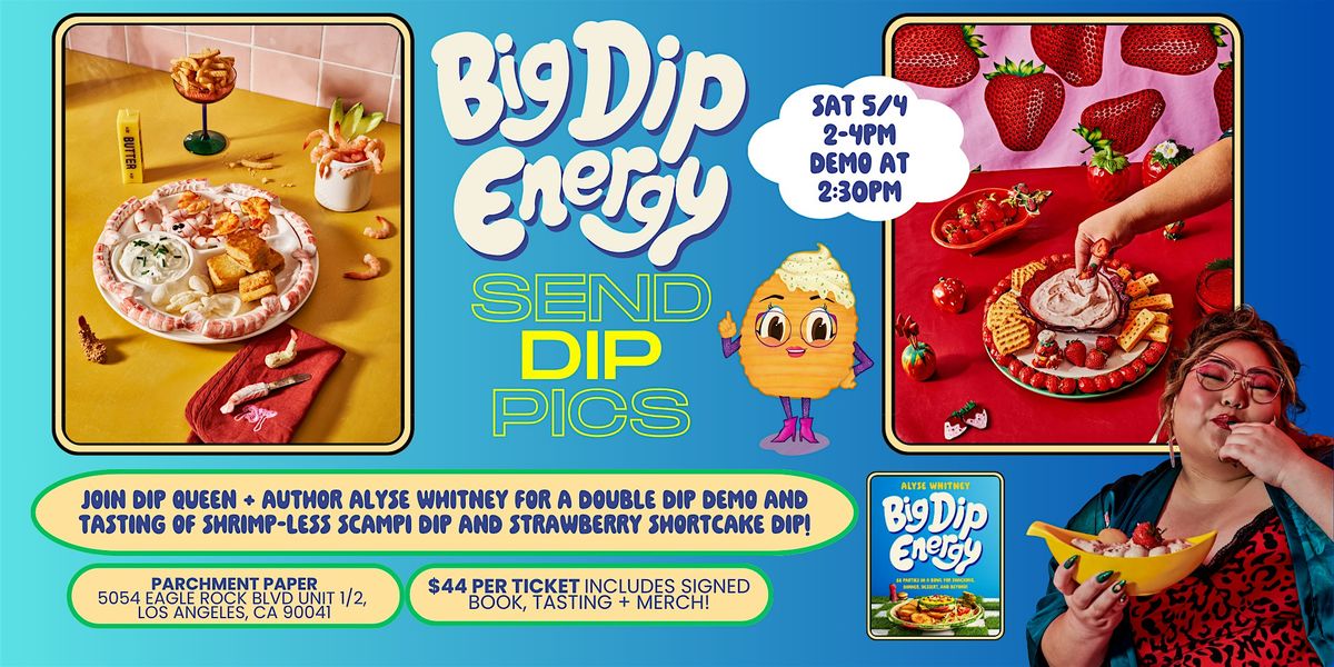 Send Dip Pics: A Big Dip Energy Dip Demo + Tasting at Parchment Paper ...