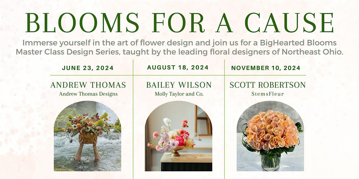 Blooms for a Cause, BigHearted Blooms, Cleveland, 23 June to 10 ...