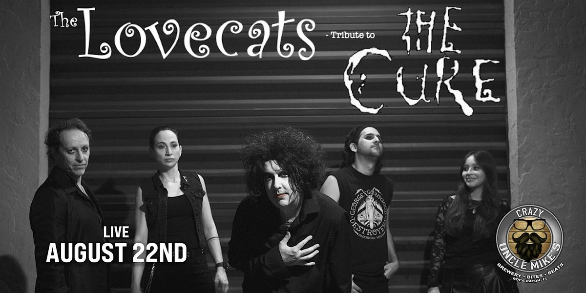 The Love Cats: A Tribute to The Cure, Crazy Uncle Mikes, Boca Raton, 22 August 2024 | AllEvents.in