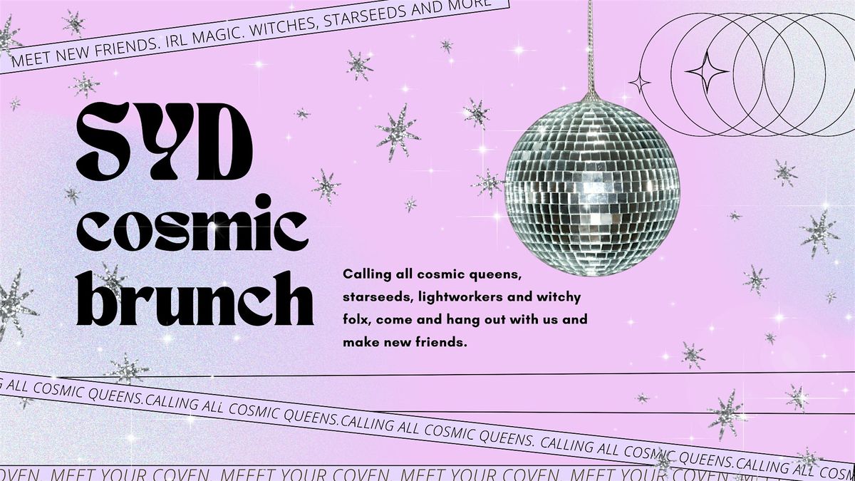 Cosmic brunch & meetup: Sydney, The Grounds of Alexandria, 17 August ...