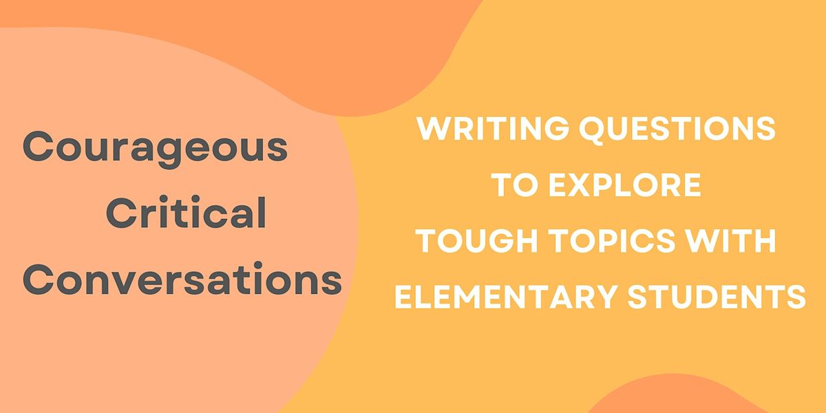 Writing Questions for Courageous Critical Conversations, Hanahauoli ...