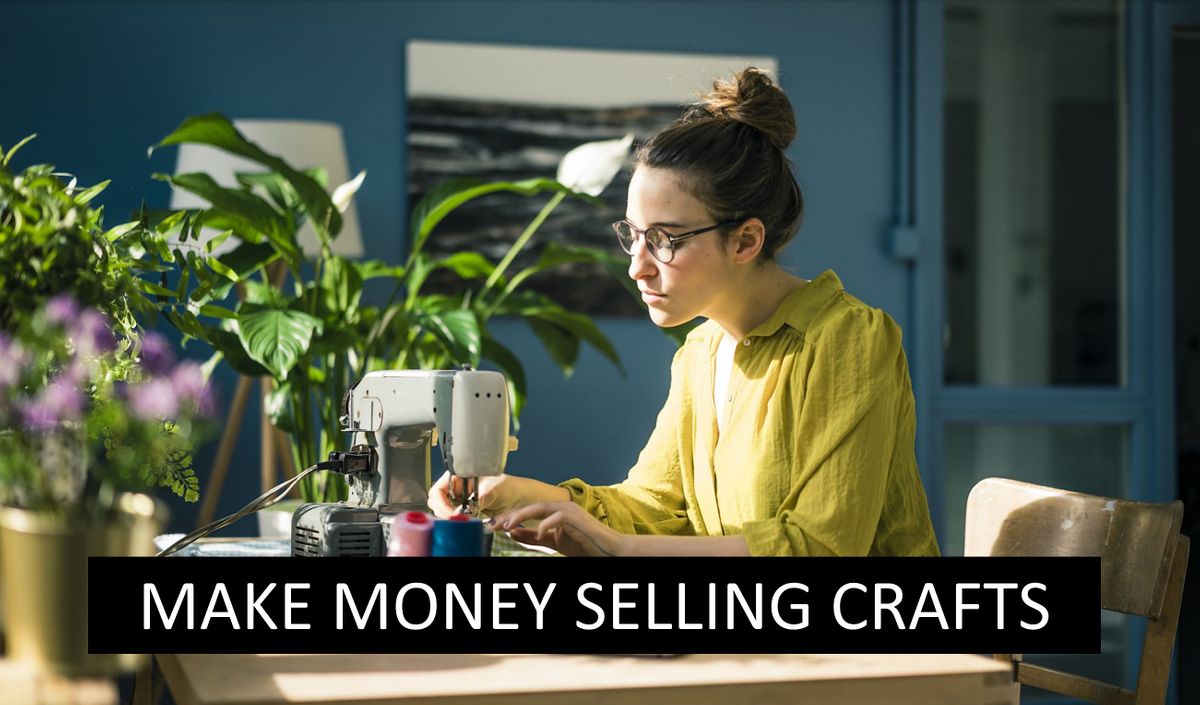 Make Money Selling Crafts - 2 full days, with post course support ...