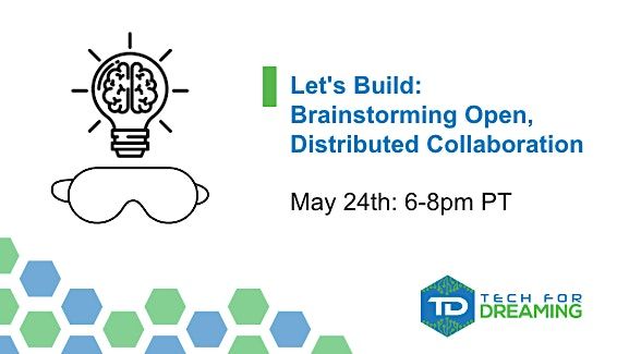 Lets Build: Brainstorming Open, Distributed Collaboration, May 24 2023 ...