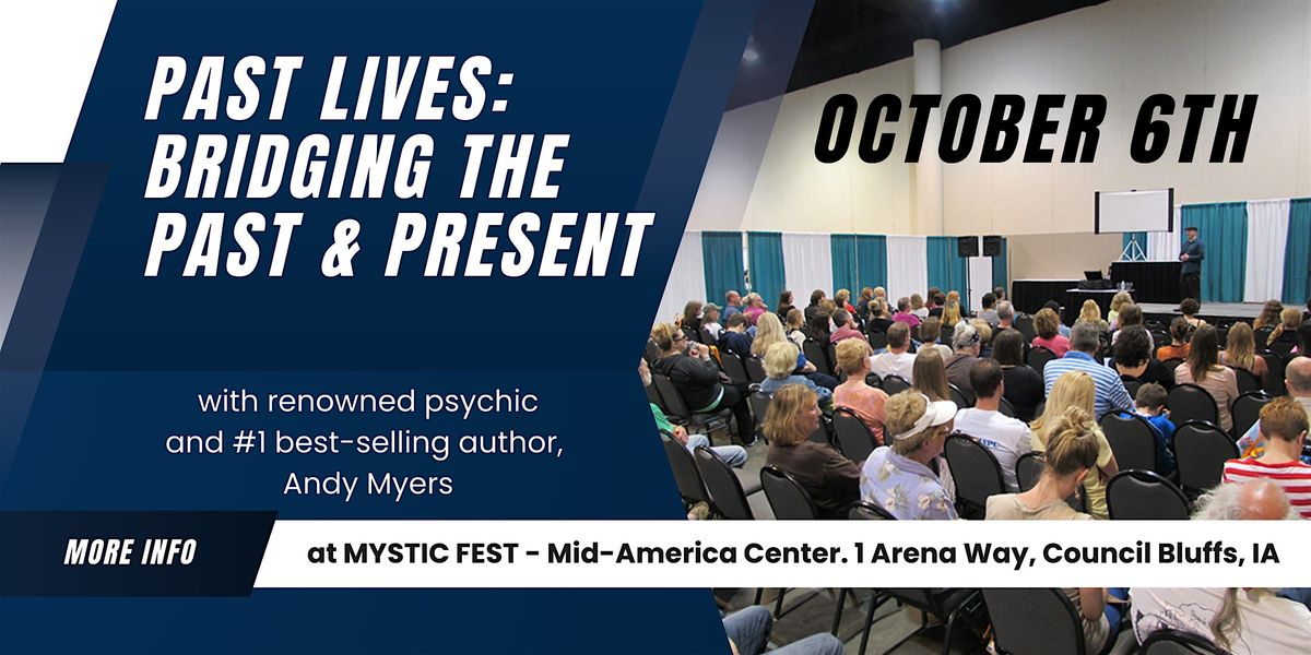 Past Lives: Bridging the Past and Present, Mid-America Center, Council ...