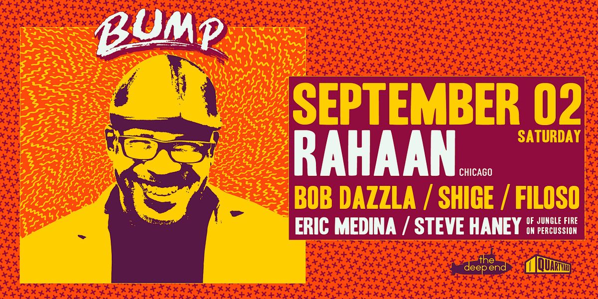 BUMP x THE DEEP END: Labor Day Weekend w/ RAHAAN + MORE, Quartyard, San Diego, 2 September 2023 ...