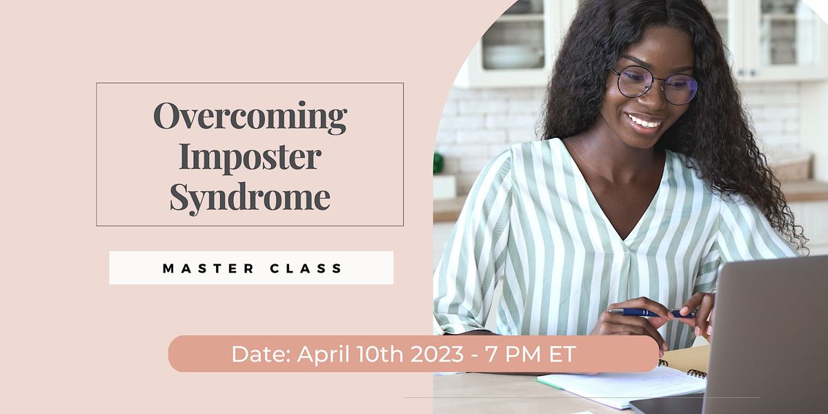Imposter Syndrome: Class for High Performing Women /ONLINE / Palo Alto, Palo Alto, 10 April 2023 ...