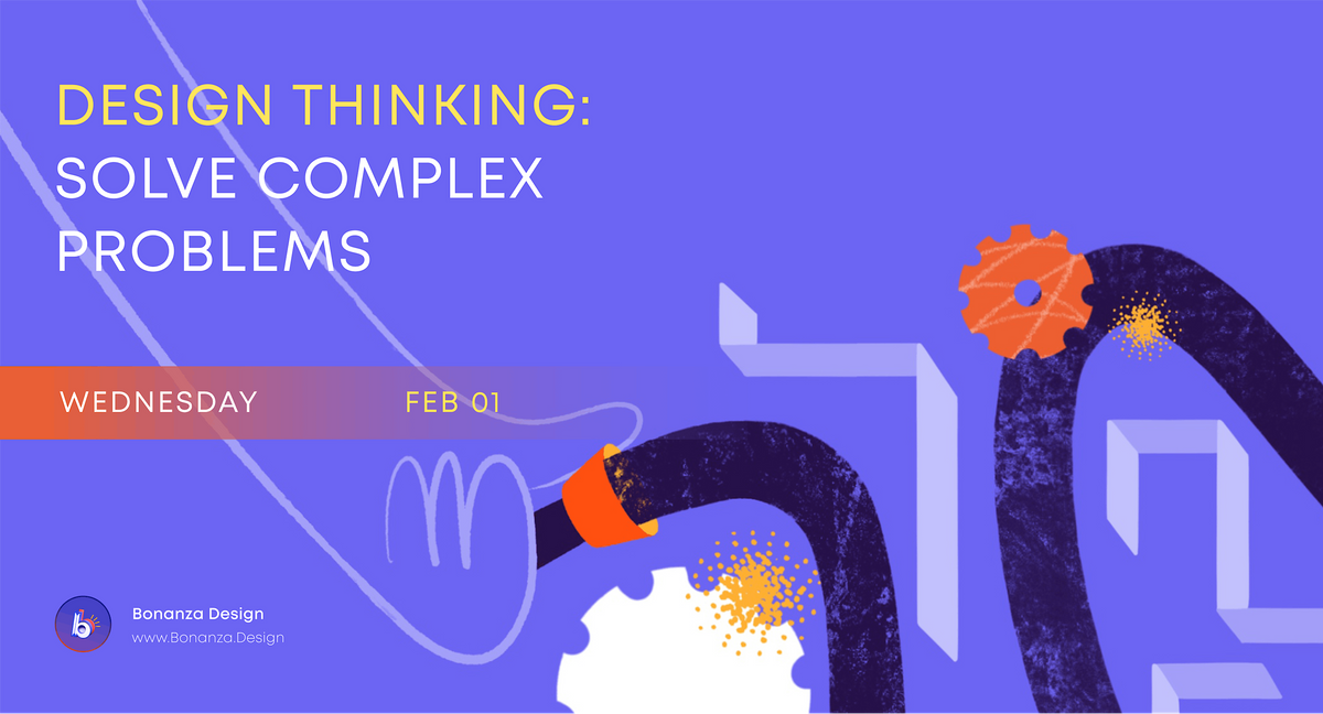 Design Thinking: Solve Complex Problems, February 1 2023 | Online Event ...