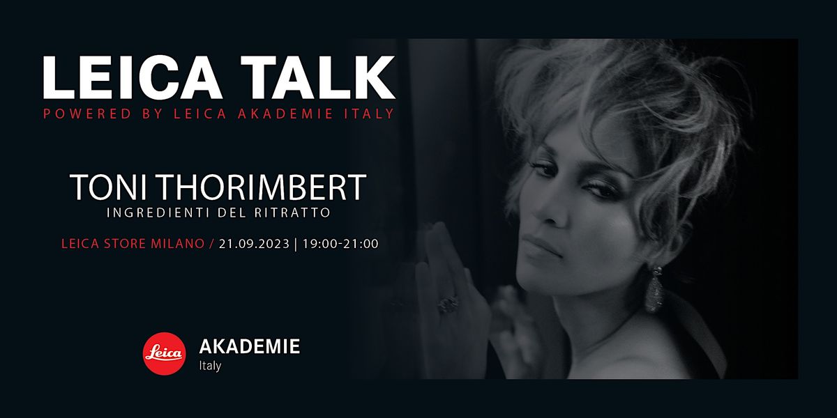LEICA TALK con Toni Thorimbert - POWERED BY LEICA AKADEMIE, Leica Store ...