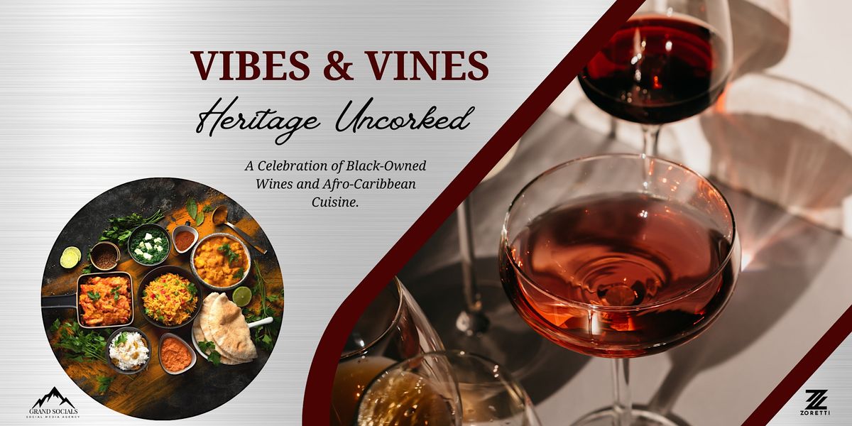 Vibes & Vines - A Celebration of Black-Owned Wines and Afro-Caribbean ...