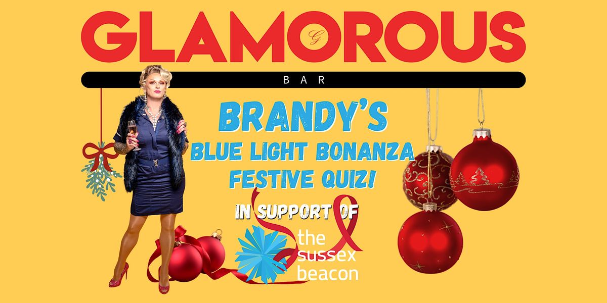 Brandys Blue Light Bonanza Festive Quiz!, Glamorous Brighton, Brighton ...