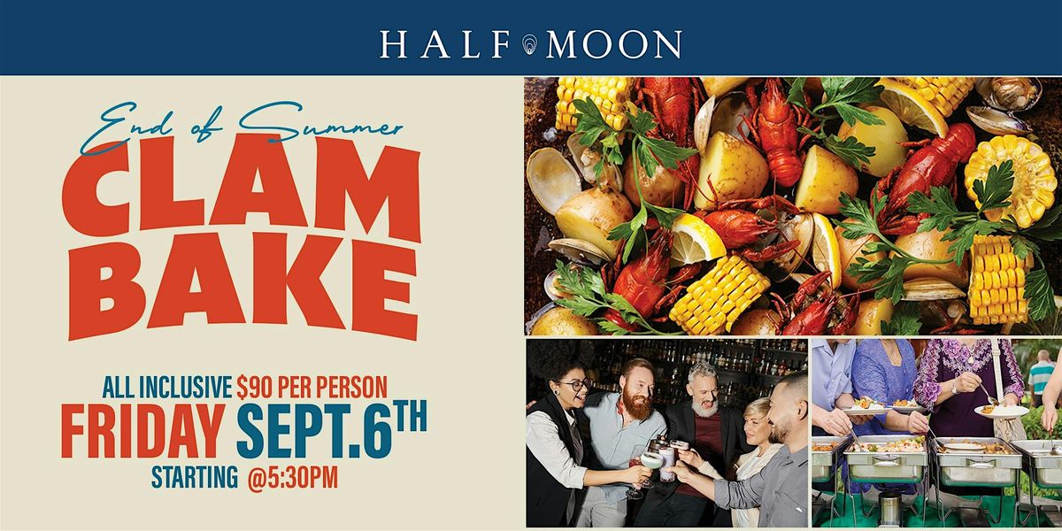 Half Moon: End of Summer - ClamBake Buffet & Cocktail Party (1 FREE ...