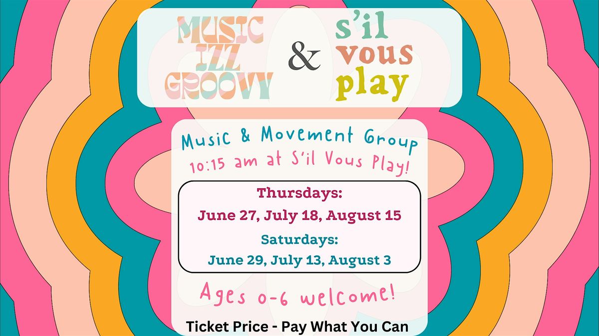 Groovy Group - Music & Movement Class at Sil Vous Play! THURSDAY - JULY ...