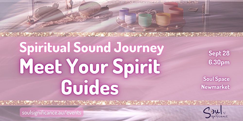 A Spiritual Sound Journey - Meet Your Spirit Guides, Soul Space ...