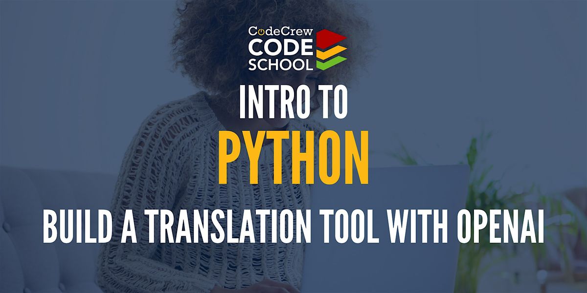 BYTE Size Class: Build a Translation Tool with OpenAI, CodeCrew HQ ...