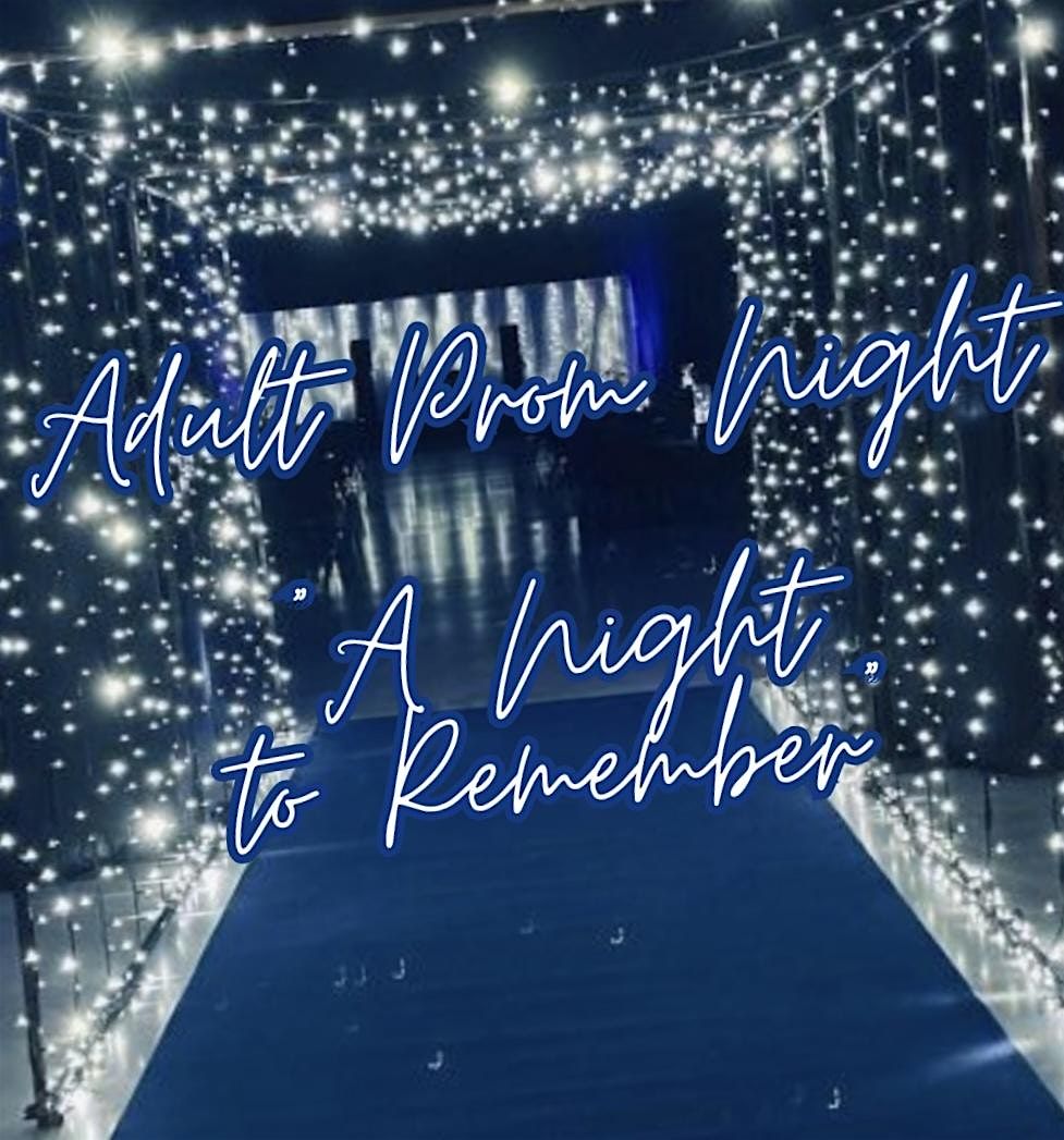 Adult Prom Night • “A Night to Remember”, 1 Ron Fowler Park Ln, DeWitt ...