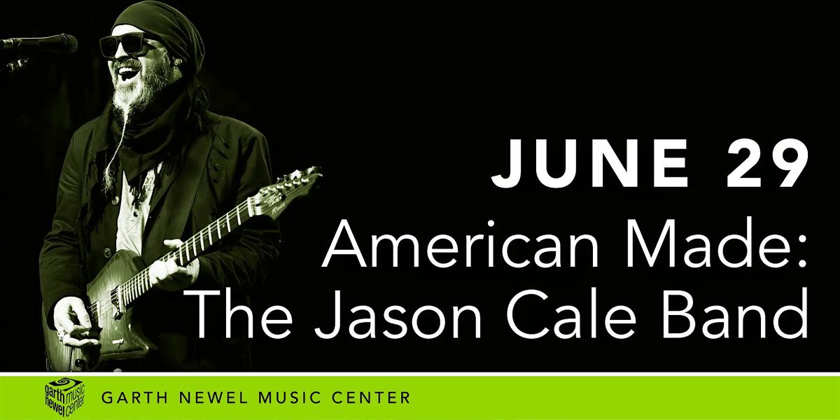 American Made: The Jason Cale Band, Garth Newel Music Center, Hot ...