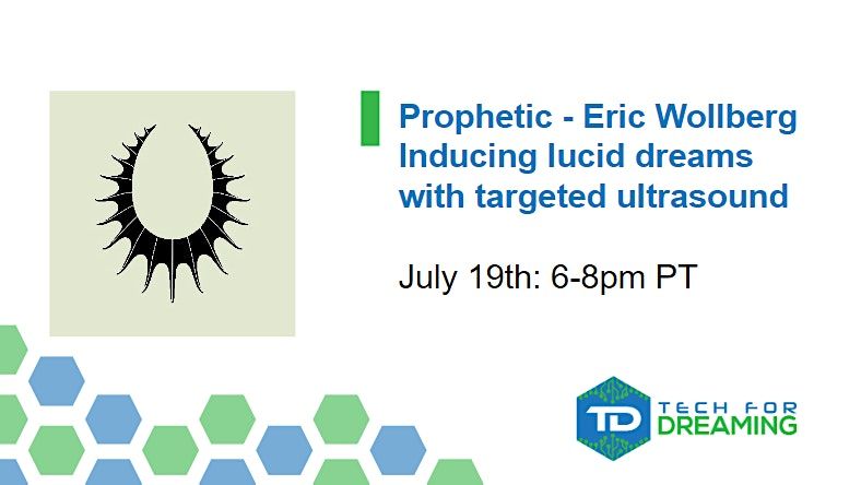 Prophetic - Inducing lucid dreams with targeted ultrasound, July 19 ...