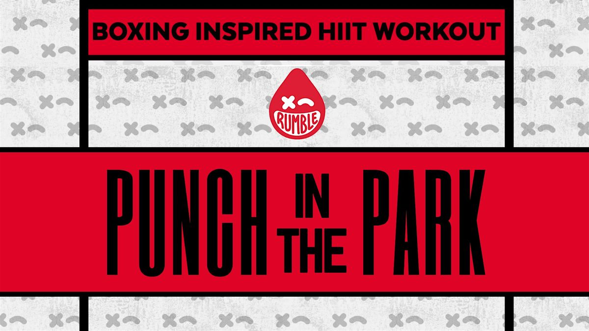 Rumble Boxing Presents: Punch in the Park!, Mary Moore Searight ...