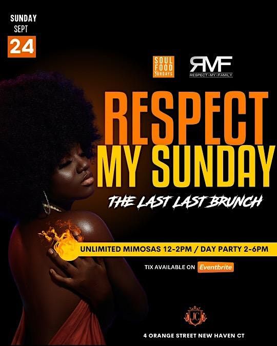 RESPECT MY FAMILY X SOULFOOD SUNDAYS "The Last Last Brunch", Jazzy's ...