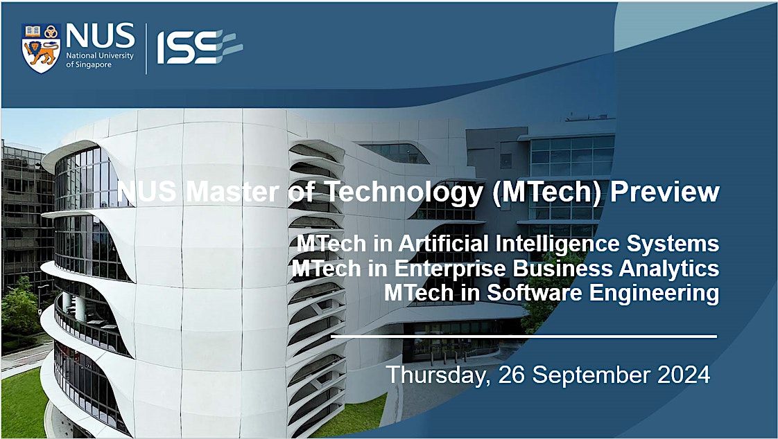 NUS Master of Technology in AIS, EBAC & SE Preview Talk (F2F), NUS Institute of Systems Science ...