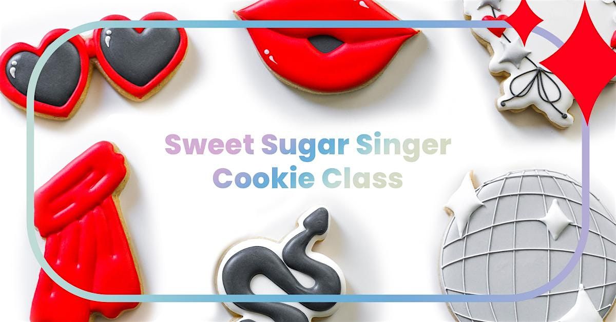 11:00 AM - Sweet Sugar Singer Cookie Decorating Class, The Parlor at ...