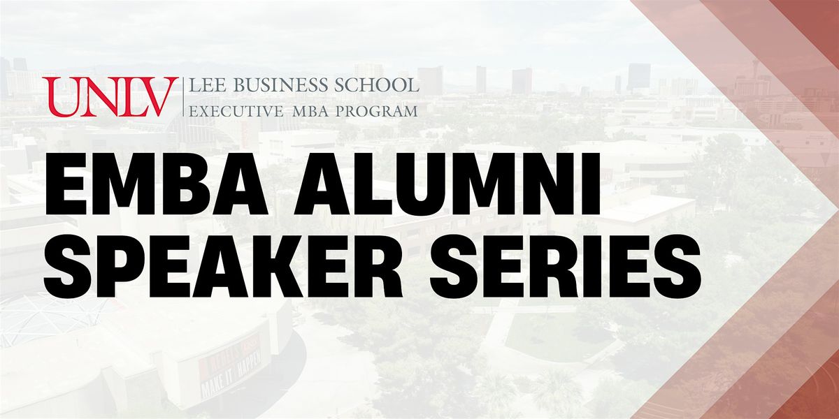 UNLV EMBA Alumni Speaker Series: Financial Literacy 1.0 with Freddy Lopez, Black Fire Innovation ...