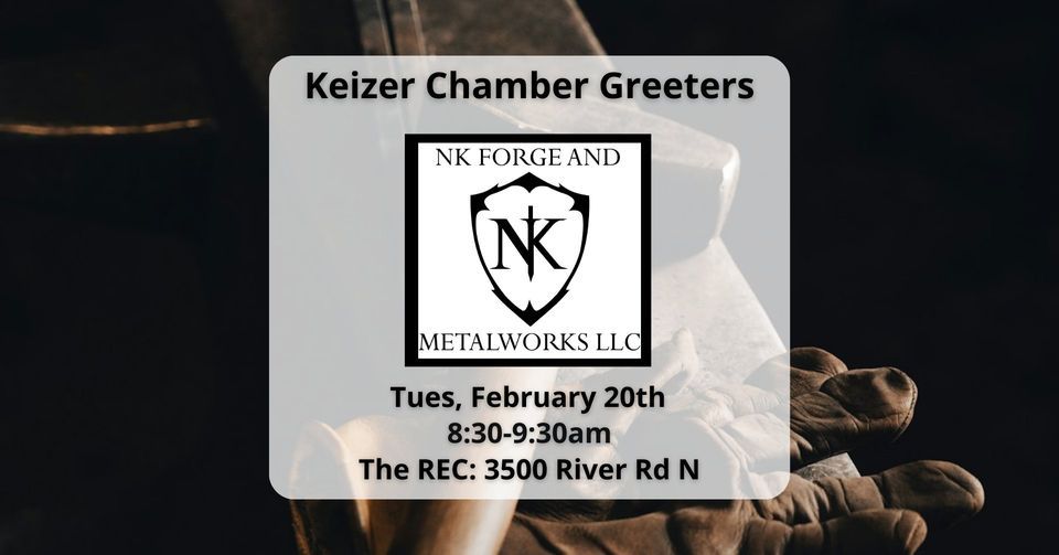 NK Forge and Metalworks Greeters, The REC: 3500 River Rd N, Keizer, 20 ...