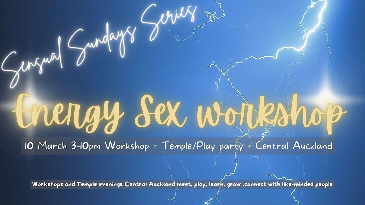 Energy Sex Workshop and Temple Play Party, 91 Endeavour Street ...