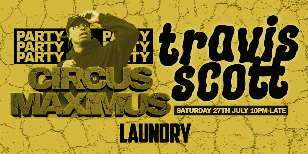 CIRCUS MAXIMUS - TRAVIS SCOTT PARTY, Laundry Bar, Fitzroy, 27 July 2024 ...