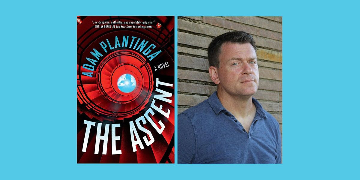 Adam Plantinga, author of The Ascent, Orinda Books, 20 January 2024 ...