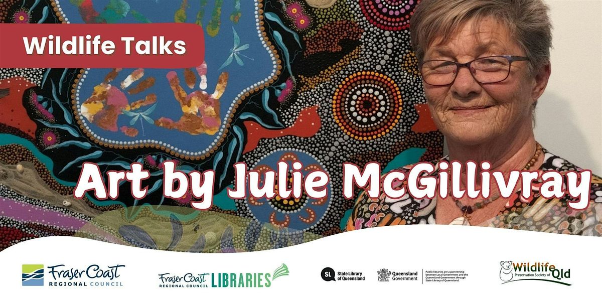 Wildlife Talks - Art by Julie McGillivray - Maryborough, Maryborough ...