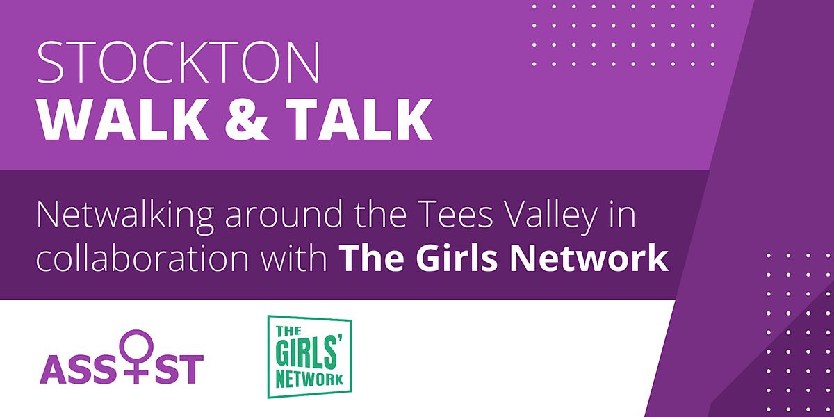 Walk & Talk... with Assist & The Girls Network (Stockton), Tees Barrage ...