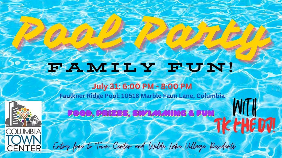 Town Center/ Wilde Lake Community Pool Party 2024, Faulkner Ridge Pool ...