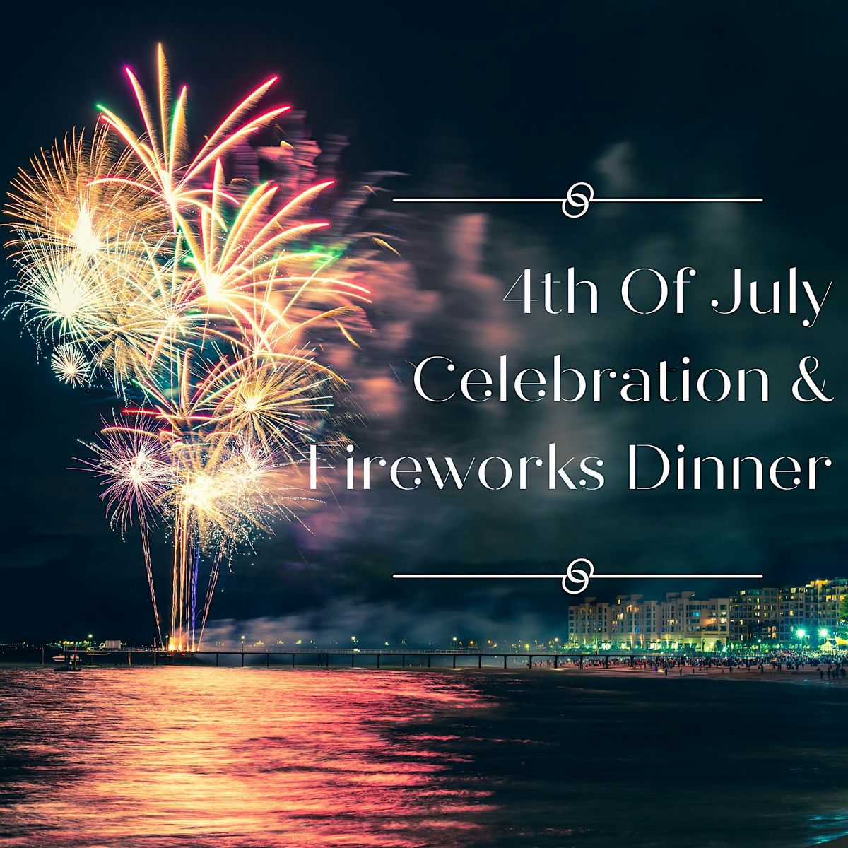 4th Of July Celebration & Fireworks Dinner, Refinery Jax Beach ...