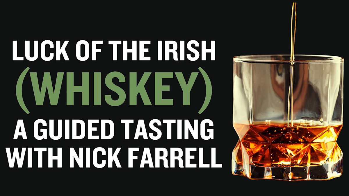 Luck Of the Irish (Whiskey) | A Guided Tasting with Nick Farrell, No. 9 ...
