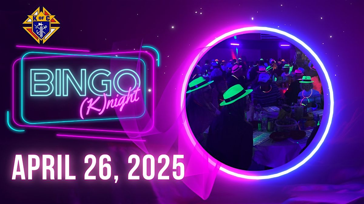 Copy of Knights of Columbus Council 12323 Black Light Bingo Night, St ...